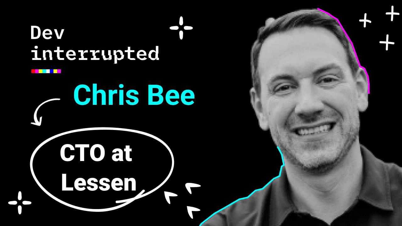 How to Train Devs to Disrupt Industries w/ Lessen's CTO Chris Bee | Dev ...