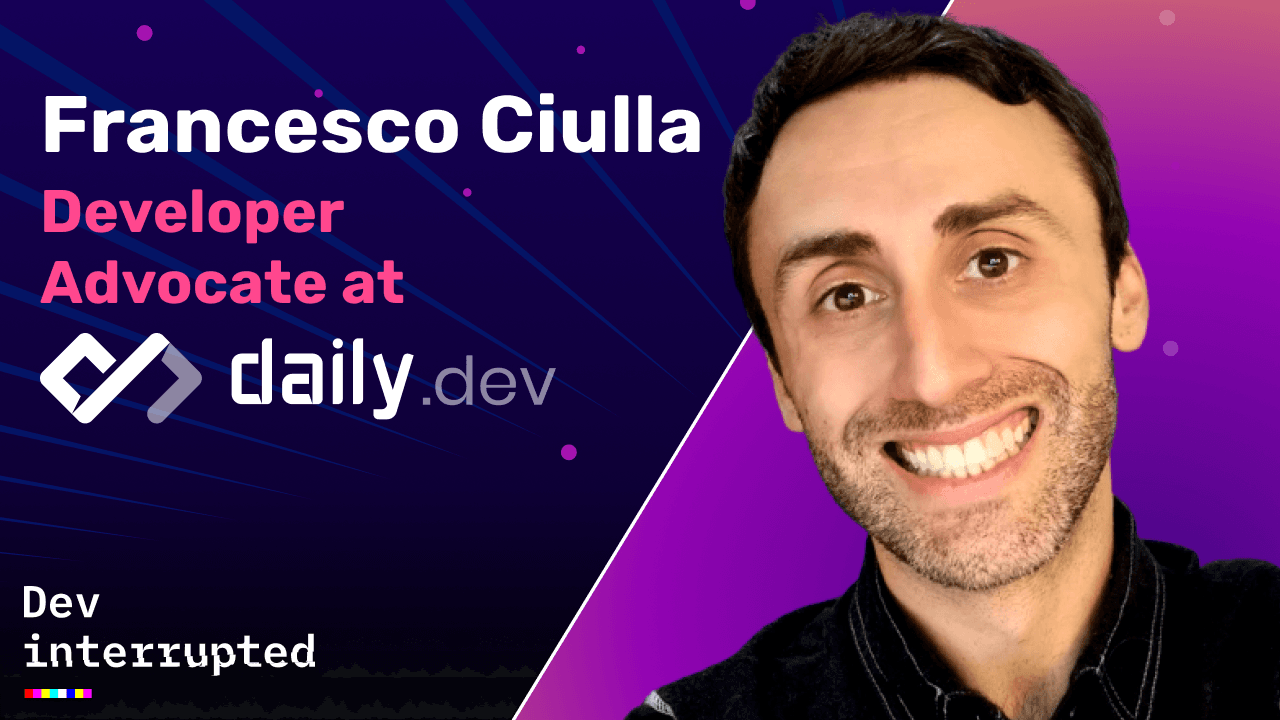 The Art of Landing a DevRel Role w/ daily.dev's Francesco Ciulla | Dev Interrupted Powered by ...
