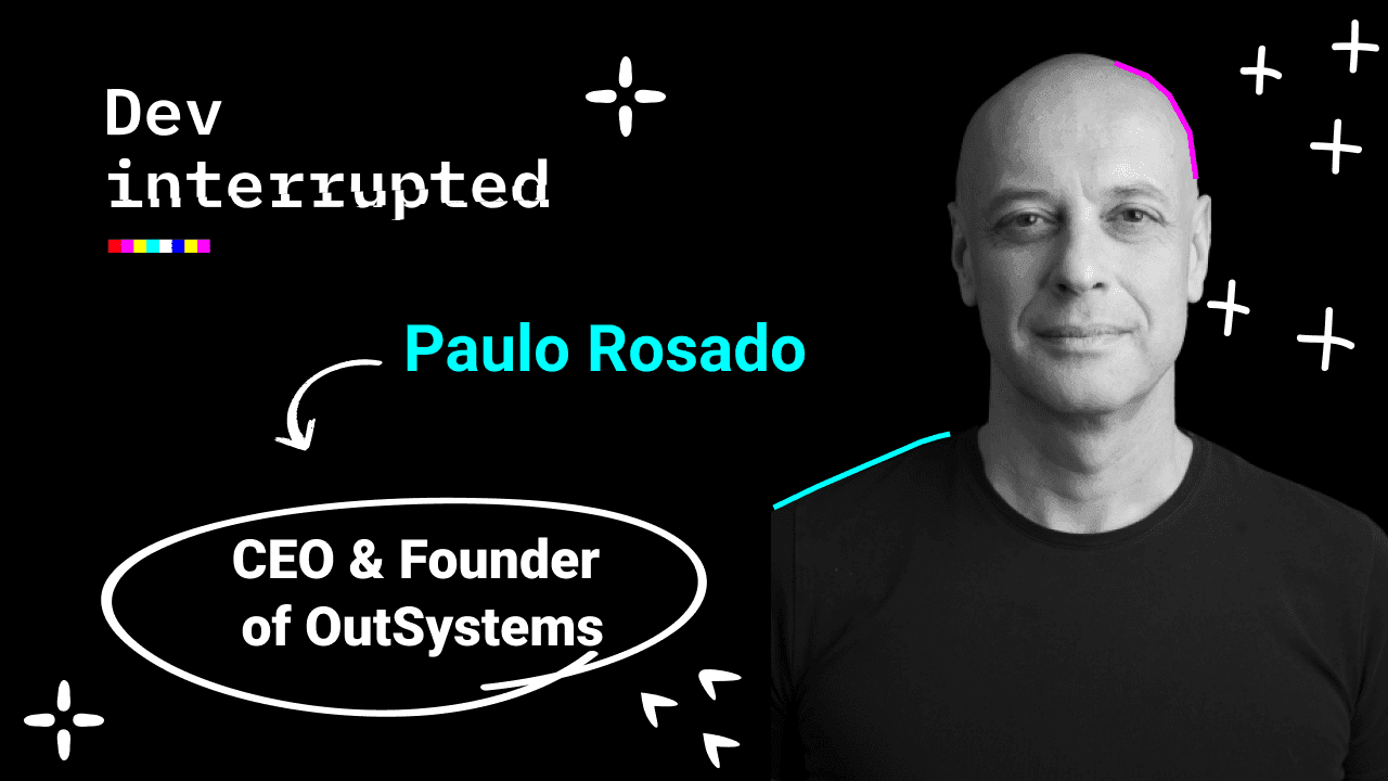 OutSystems: the journey to a $9.5B valuation | Dev Interrupted Powered by LinearB