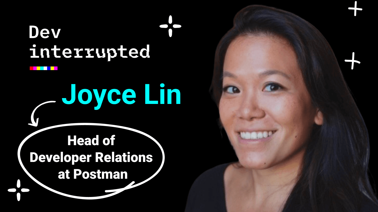 The Art of Community Building w/ Postman's Head of Developer Relations, Joyce Lin | Dev ...