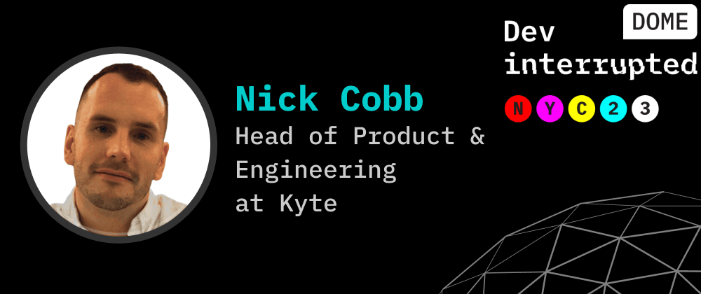 Surviving SVB's Collapse & Outsmarting Uber /w Kyte's Head of Product & Engineering, Nick Cobb ...