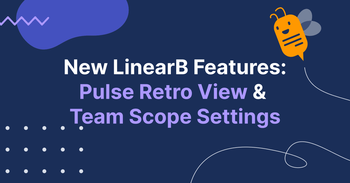 Enhanced Team Scope and Visibility | LinearB Blog