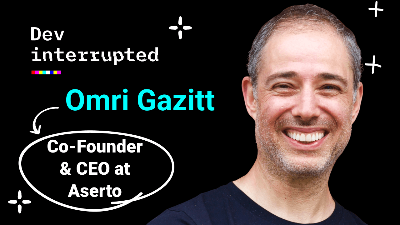 Solving the Enduring Pain of Authorization w/ Aserto’s Co-founder & CEO, Omri Gazitt | Dev ...