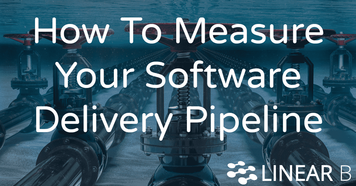 How to Measure Your Software Delivery Pipeline | LinearB Blog