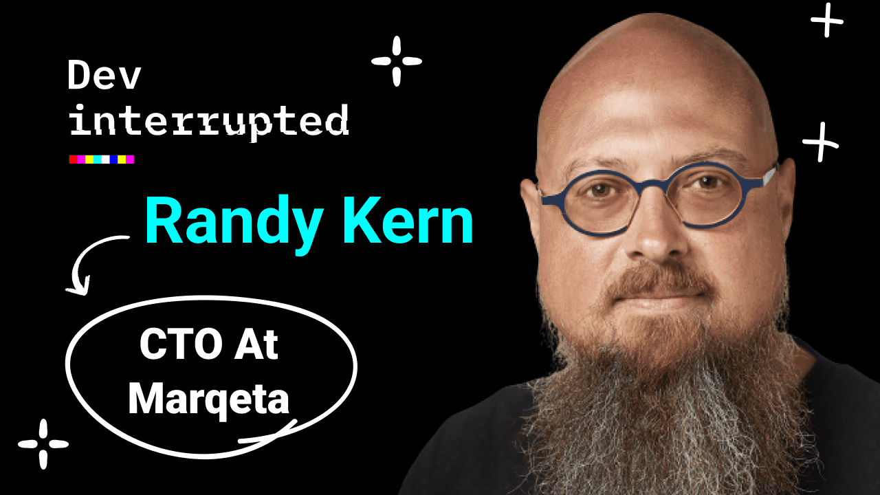 The Journey to Code Mastery w/ Marqeta's CTO, Randy Kern | Dev Interrupted Powered by LinearB
