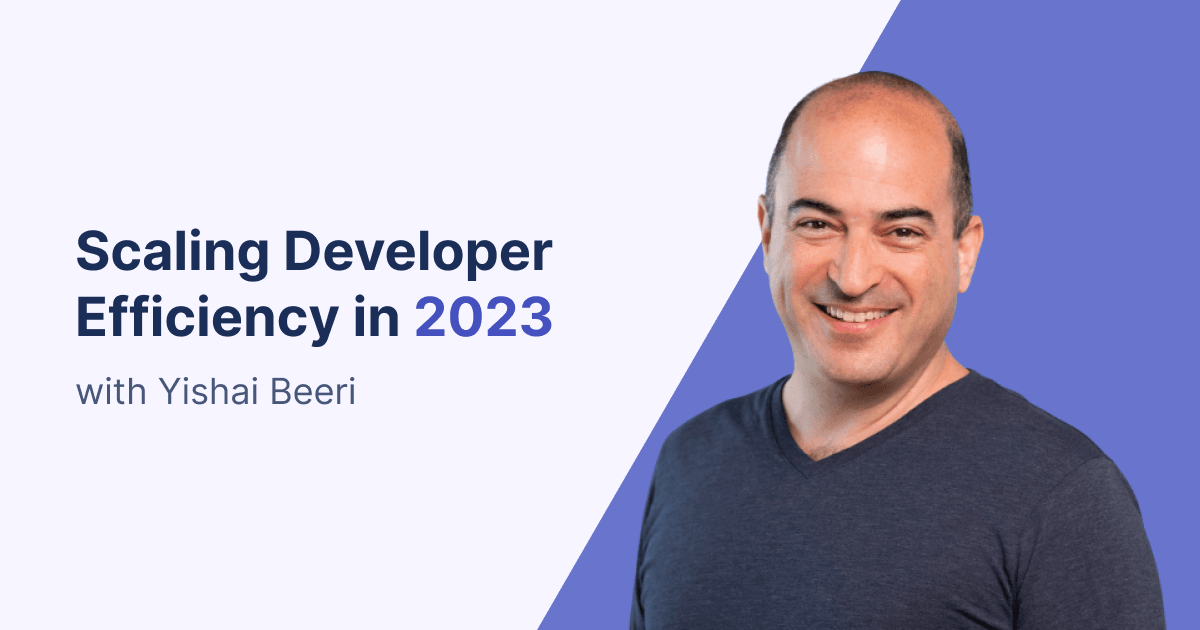 Scaling Developer Efficiency in 2023 | LinearB