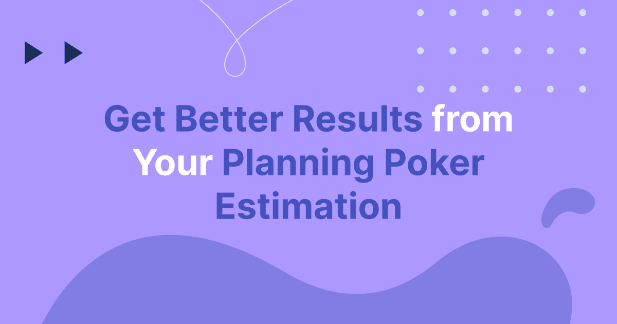 Get Better Results from Your Planning Poker Estimation | LinearB Blog